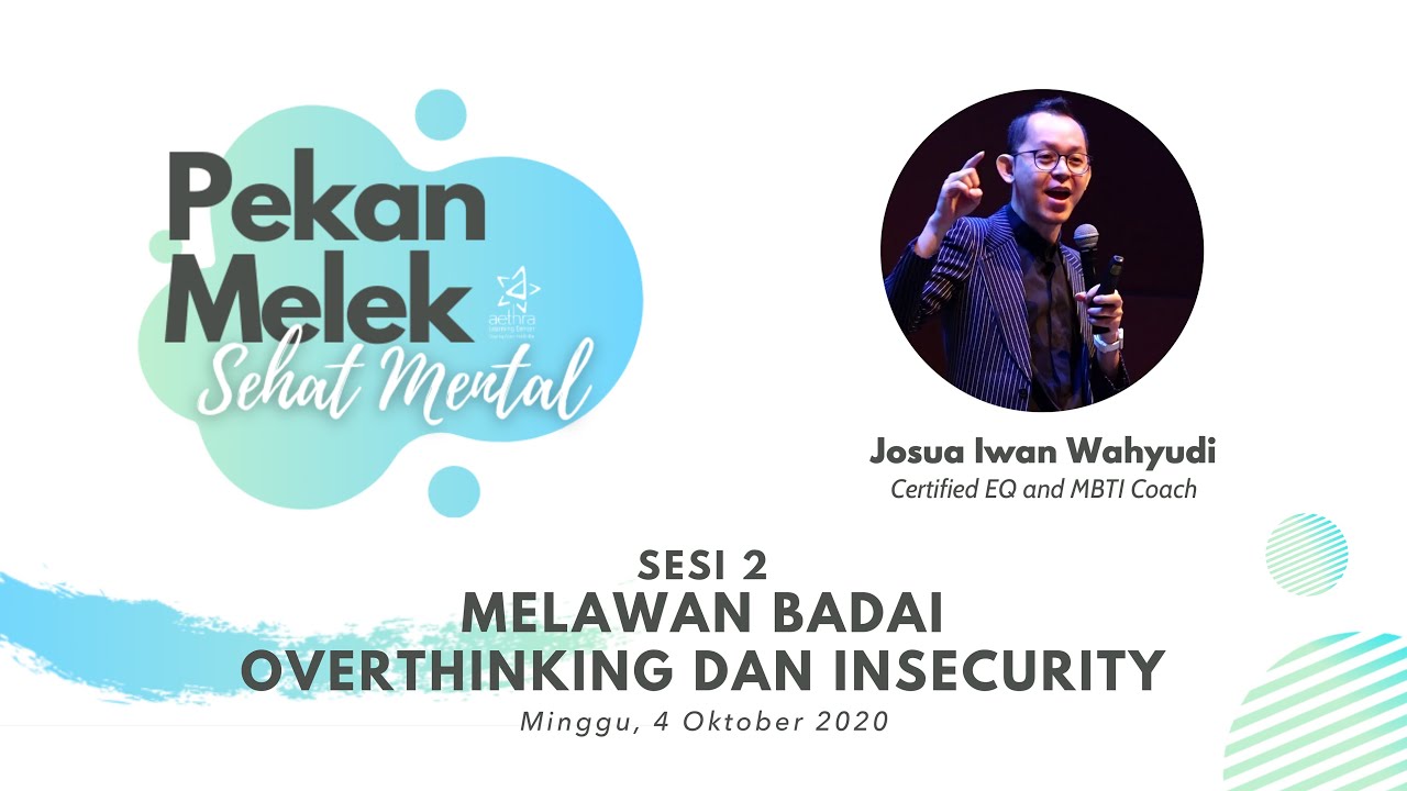 Melawan Badai Overthinking & Insecurity - Pekan Melek Sehat Mental 2020 ...