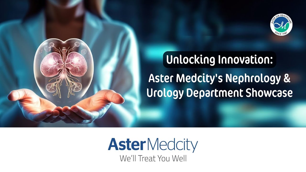 "Unlocking Innovation: Aster Medcity's Nephrology & Urology Department ...