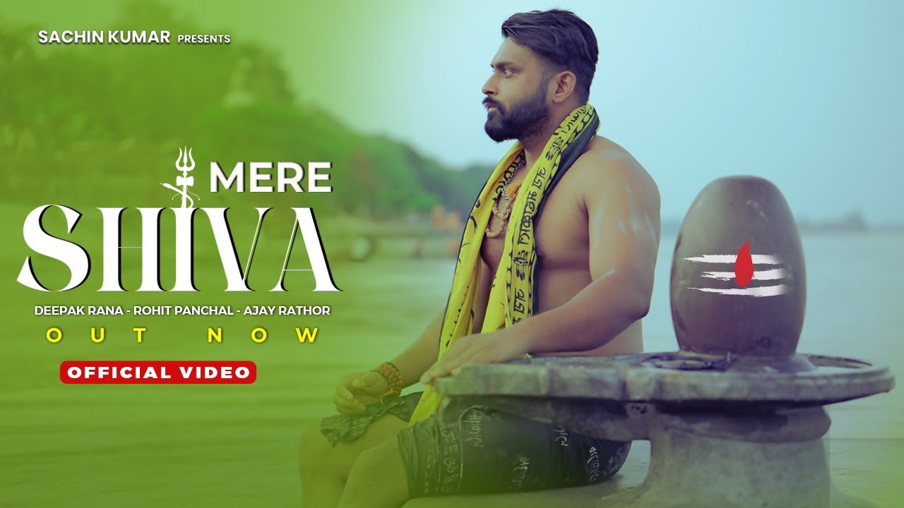 Mere Shiva ( Bholenath Song ) Rohit Panchal - Ajay Rathor | Deepak Rana ...