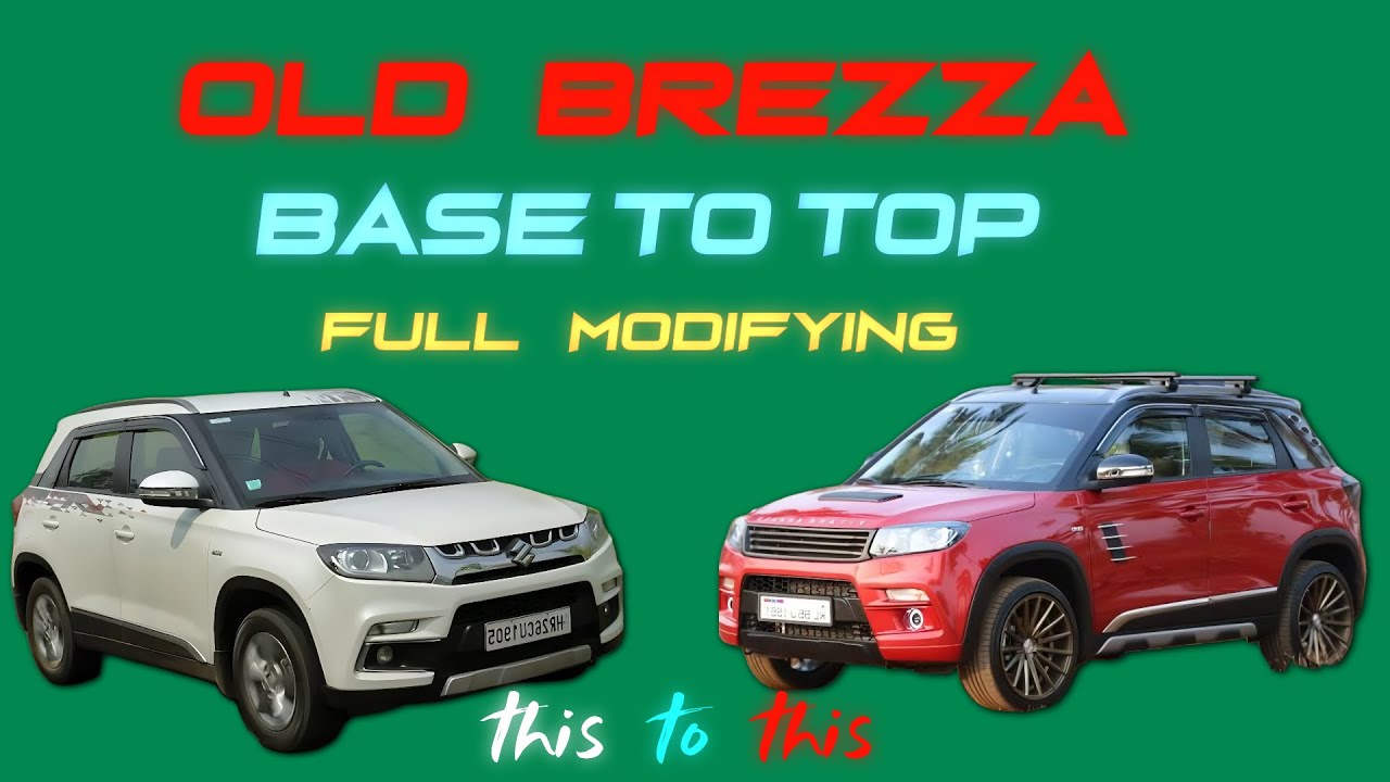 Modifying Old brezza | Modifying brezza Base to Top | Car Accessories ...