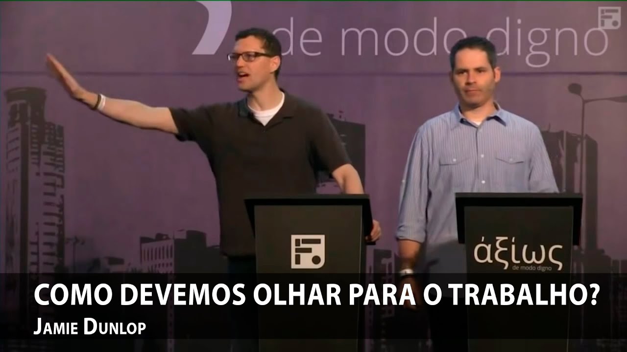 Como devemos olhar para o trabalho? –Jamie Dunlop - YouTube