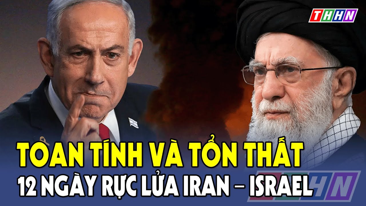 12 ngày đẫm máu Iran – Israel: Những mất mát không thể đo đếm | Hà Nam ...