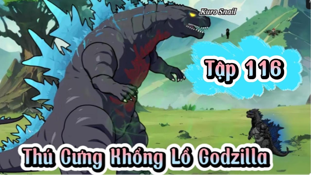 Tập 116 : Thú Cưng Khổng Lồ Godzilla │Kuro Snail - YouTube