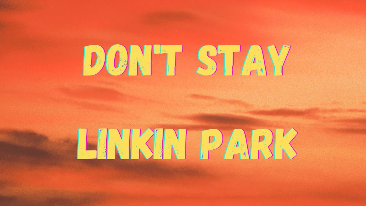 Don't Stay - Linkin Park | Lyrics/Legendado - YouTube