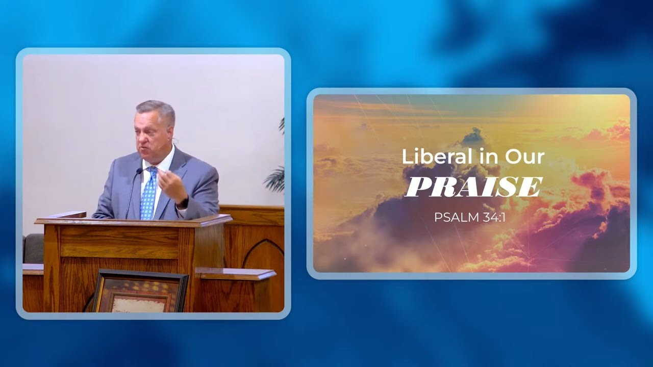 7.20.25 AM | "Liberal In Our Praise" Psalm 34:1 - Pastor John Forsee ...