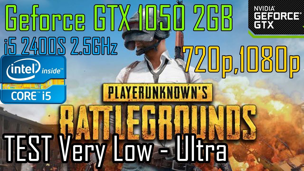 PUBG 1.0 Patch│ i5 2400S + GTX 1050 2GB│720p,1080p│Very Low - High ...