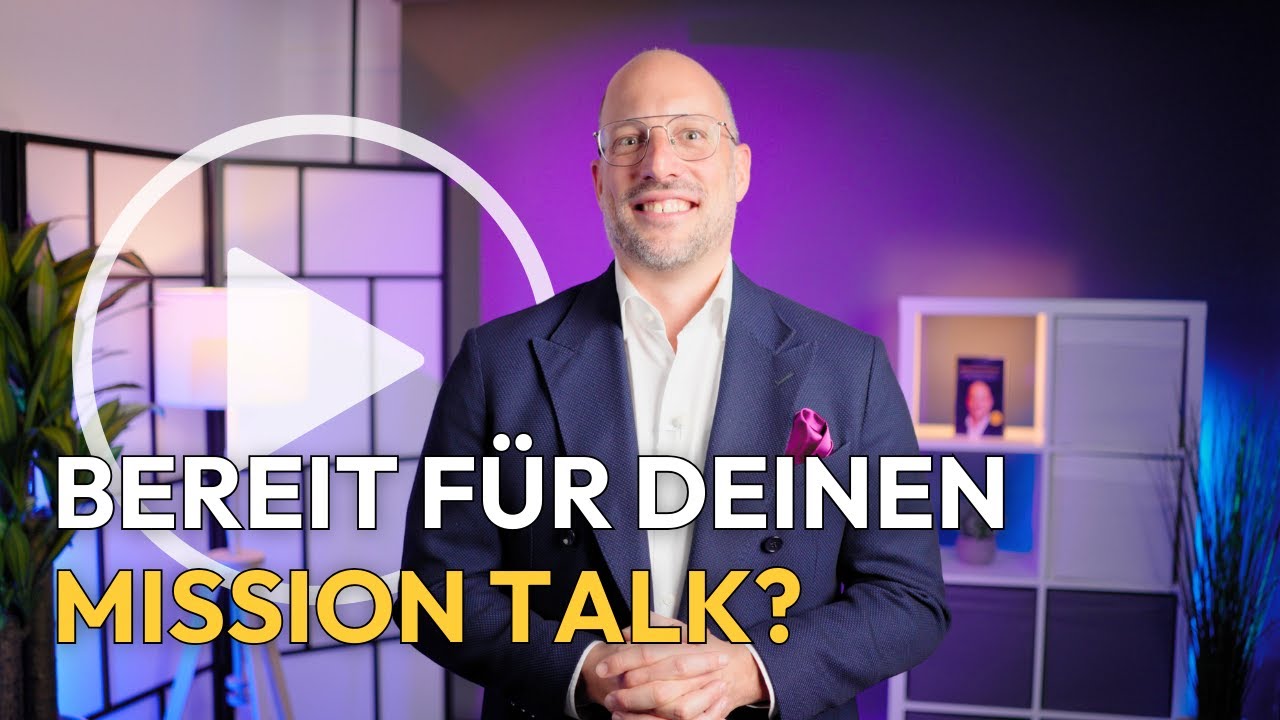 Mit dem "Mission-Talk" Erfolg und Sinn verbinden sowie mehr zeitliche ...