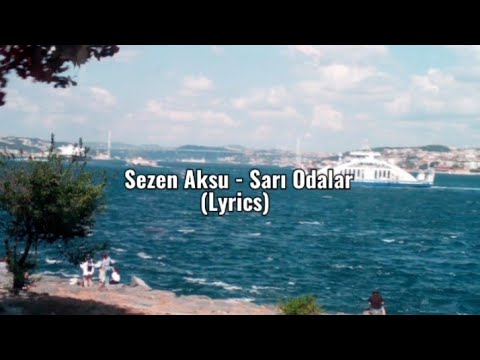 Sezen Aksu - Sarı Odalar (Lyrics/şarkı sözleri)