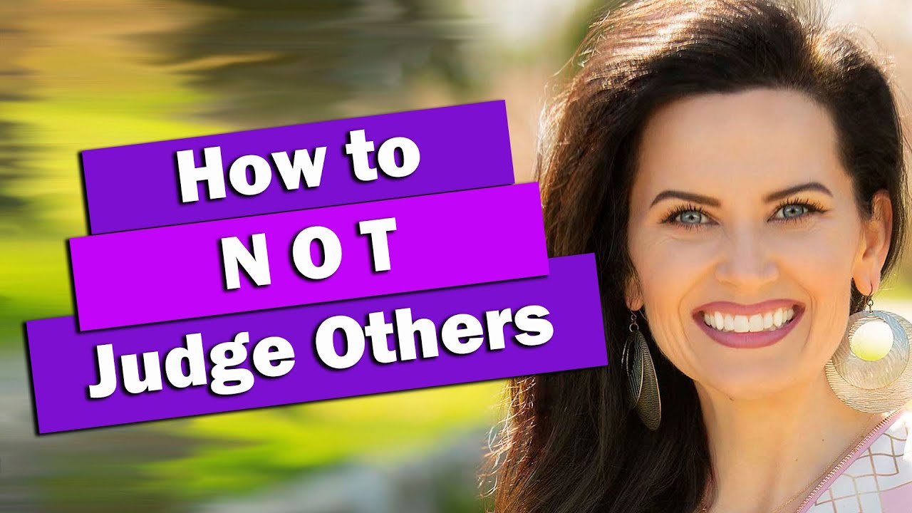 How to Not Judge Others: Pause and Step Back from Judgement - YouTube