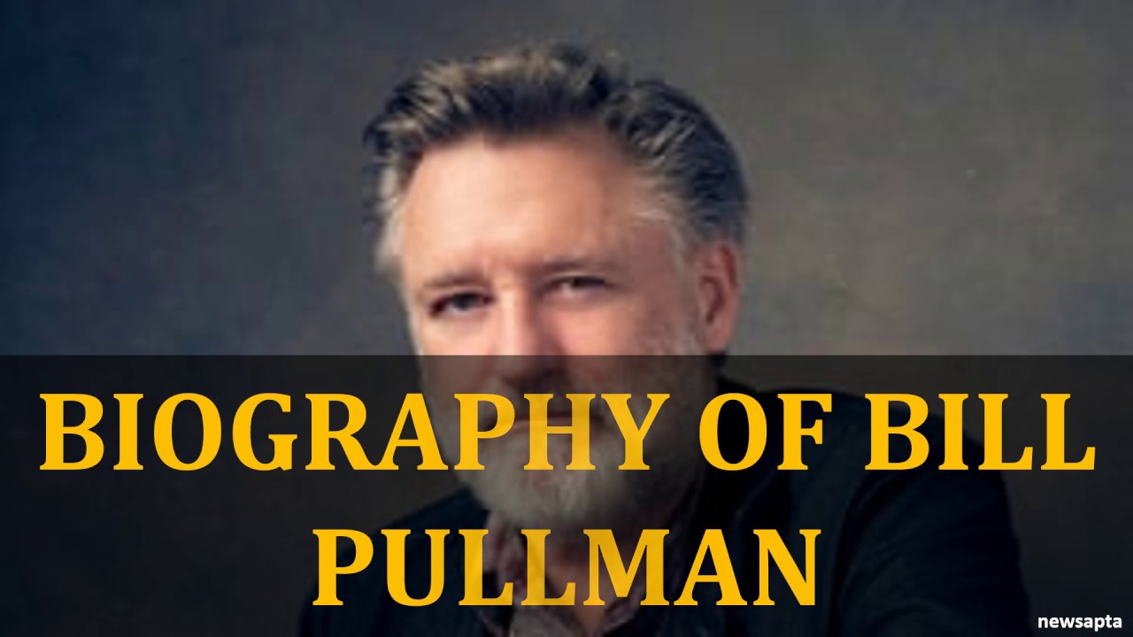 BIOGRAPHY OF BILL PULLMAN - YouTube