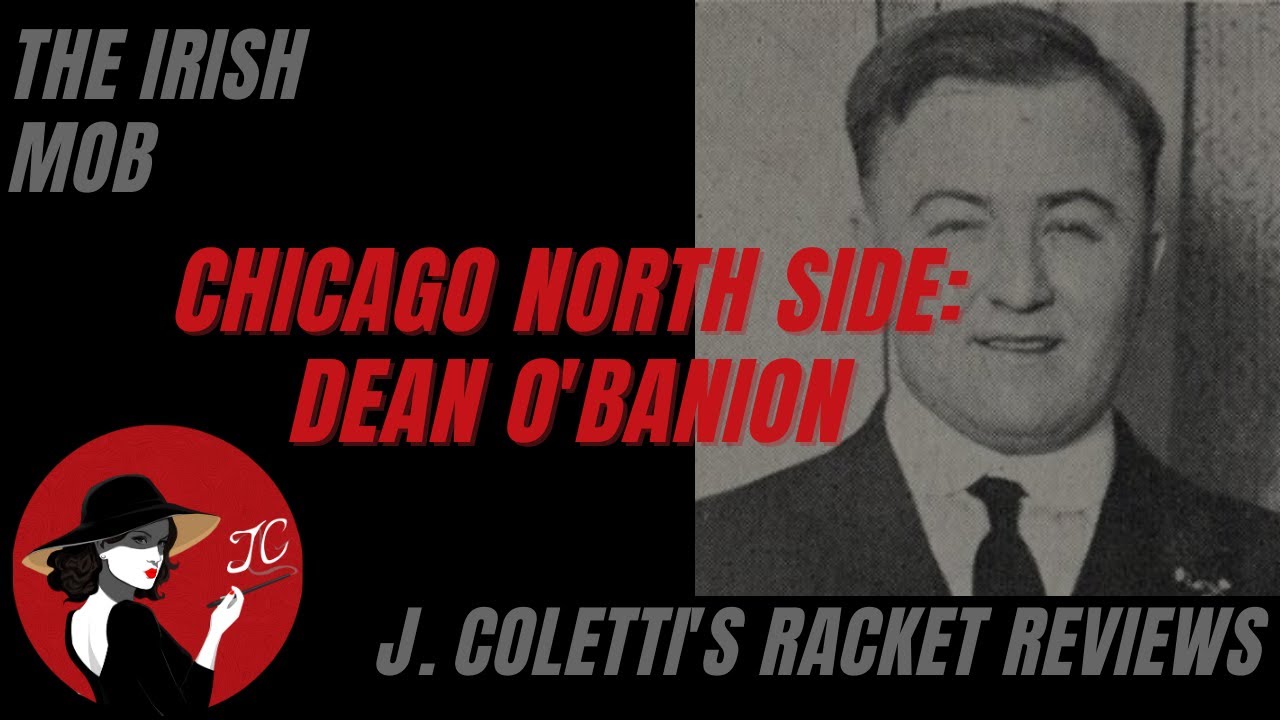 Episode 35: The Irish Mob (Chicago)- Dean O'Banion - YouTube