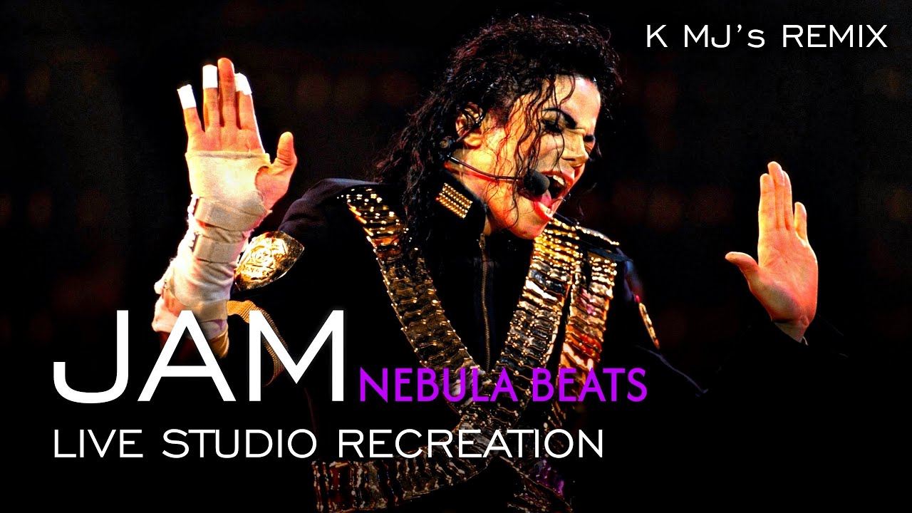 Michael Jackson - Jam | Nebula’s Studio Recreation (K MJ’s Shortened ...