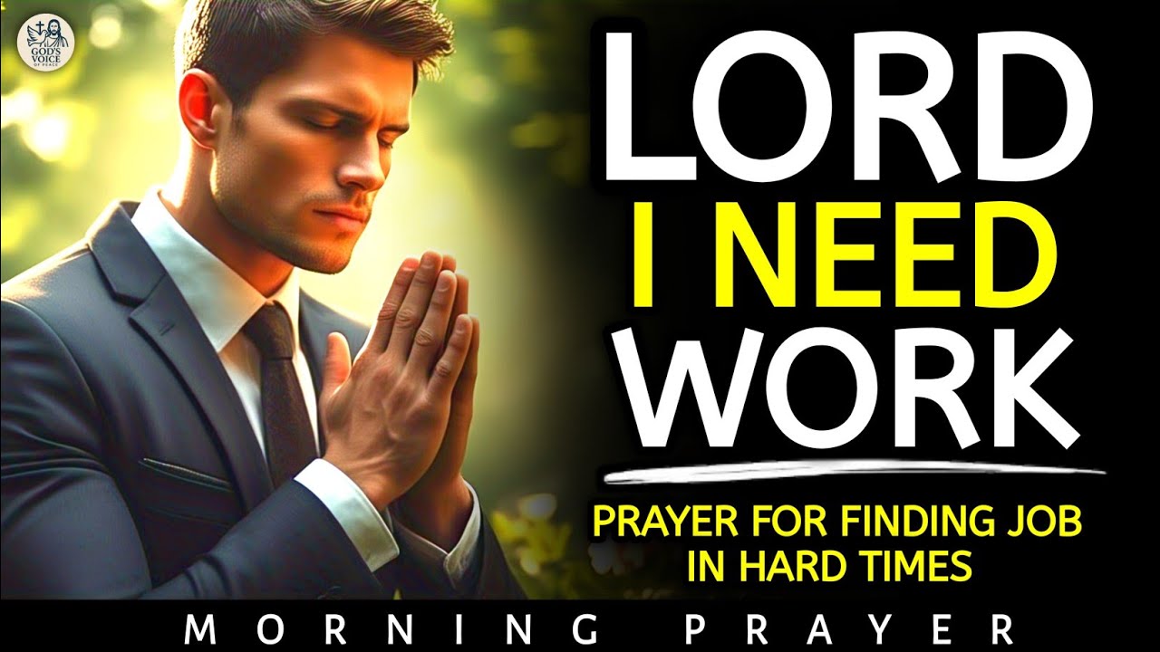 “Jesus, I Need a Job | Prayer for Finding Work in Hard Times” | Lord, I ...