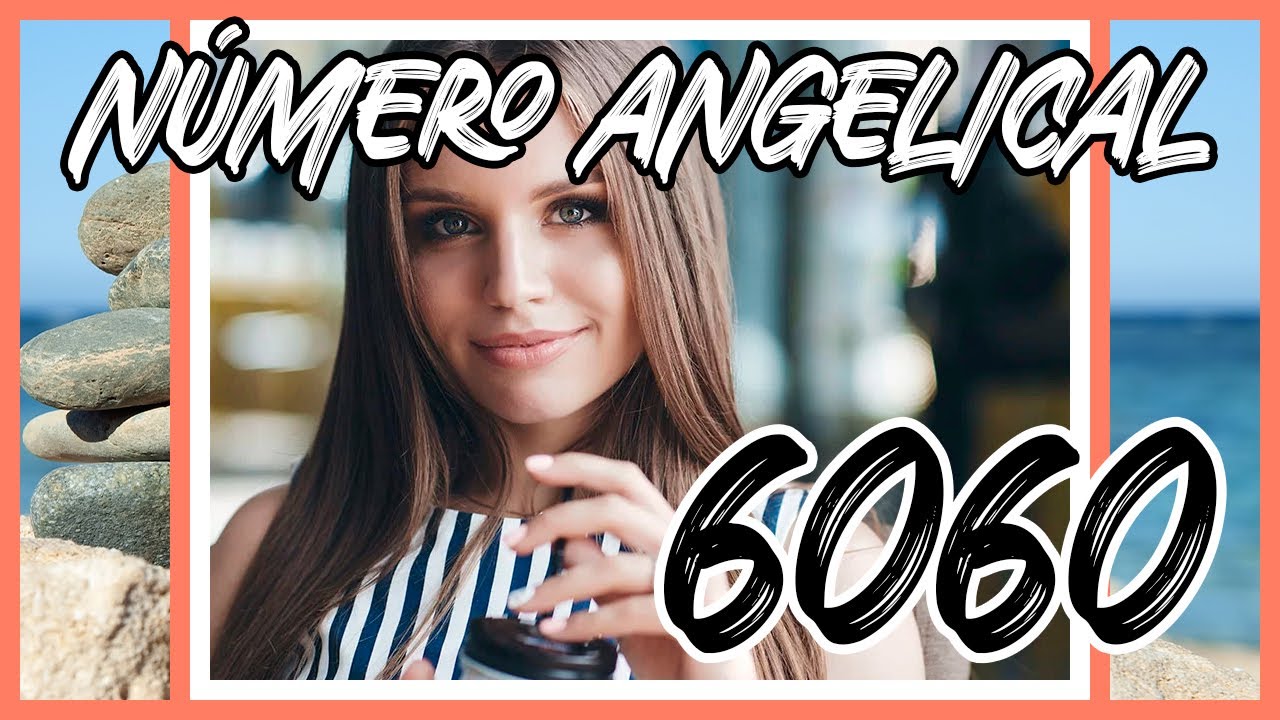 ️ SIGNIFICADO espiritual del NÚMERO ANGELICAL 6060 ️ Simbolismo ...