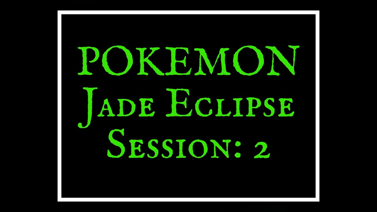Pokemon Jade Eclipse Session #2 "Stampedalanche!" - YouTube