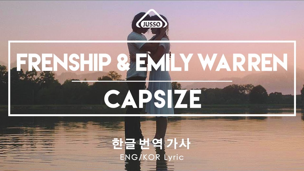 Frenship & Emily Warren - Capsize [ 한글/가사/번역 / ENG - KOR Lyric Video ...