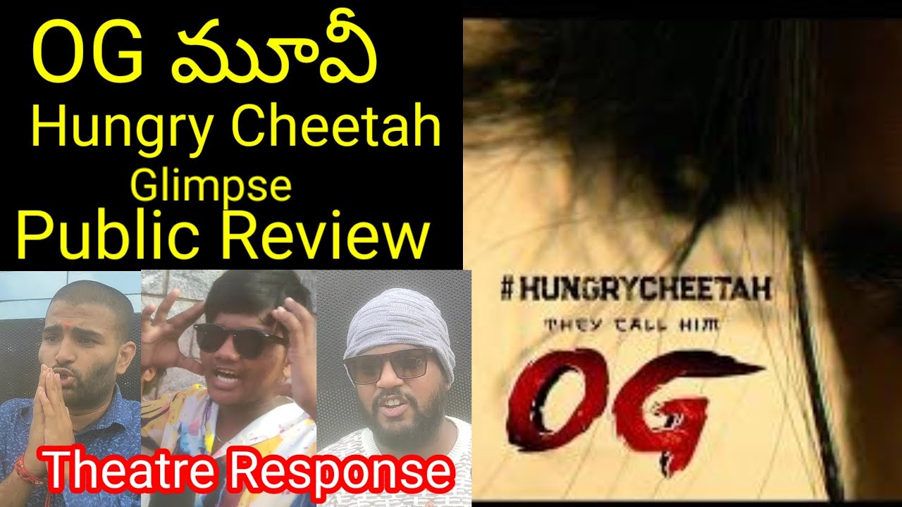 Hungry Cheetah - OG Glimpse Public Review | Og Public Talk | Pawan ...