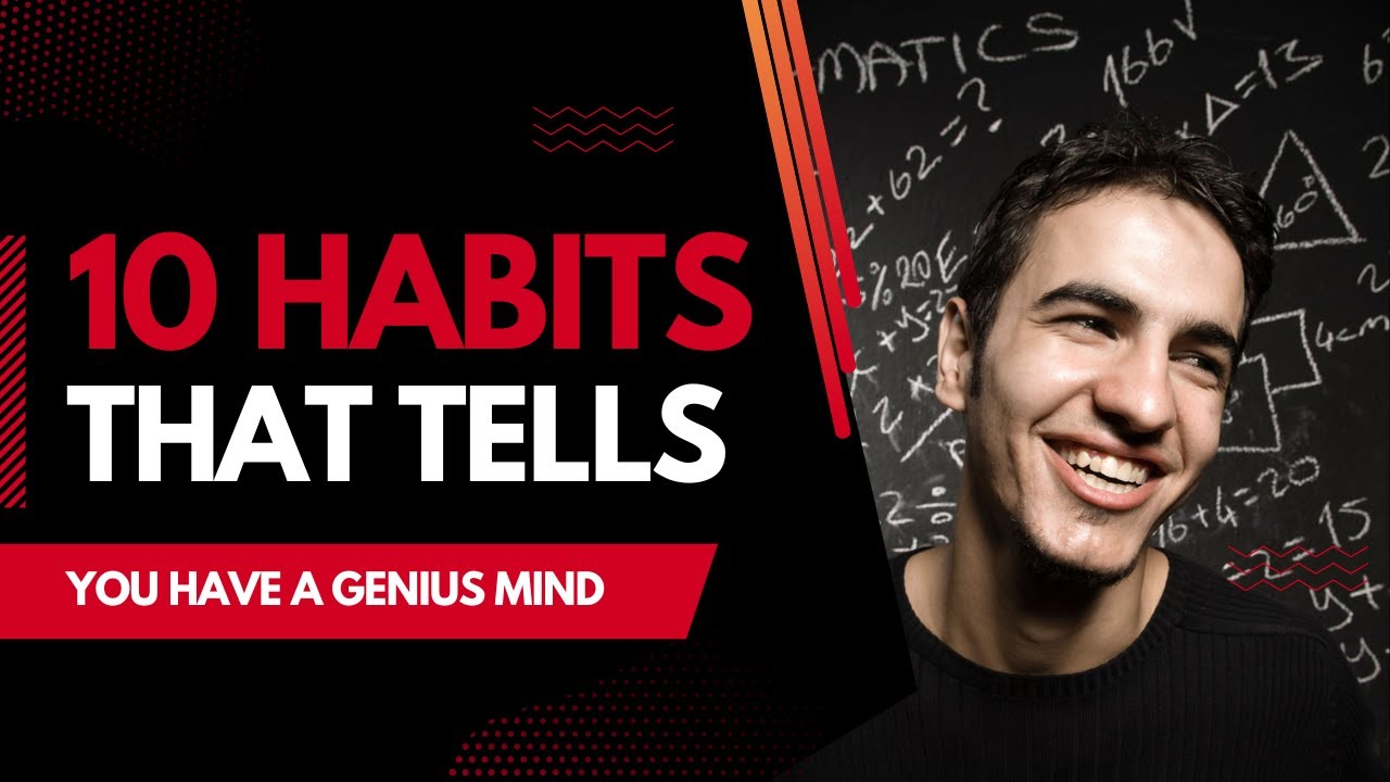 10 Habits That Tells You Have a Mind of a Genius | Genius Mindset ...