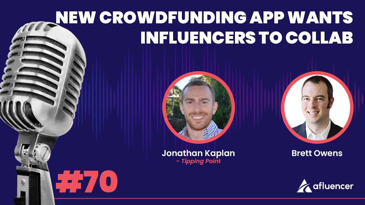 New Crowdfunding App Wants Influencers to Collab | Jonathan Kaplan ...