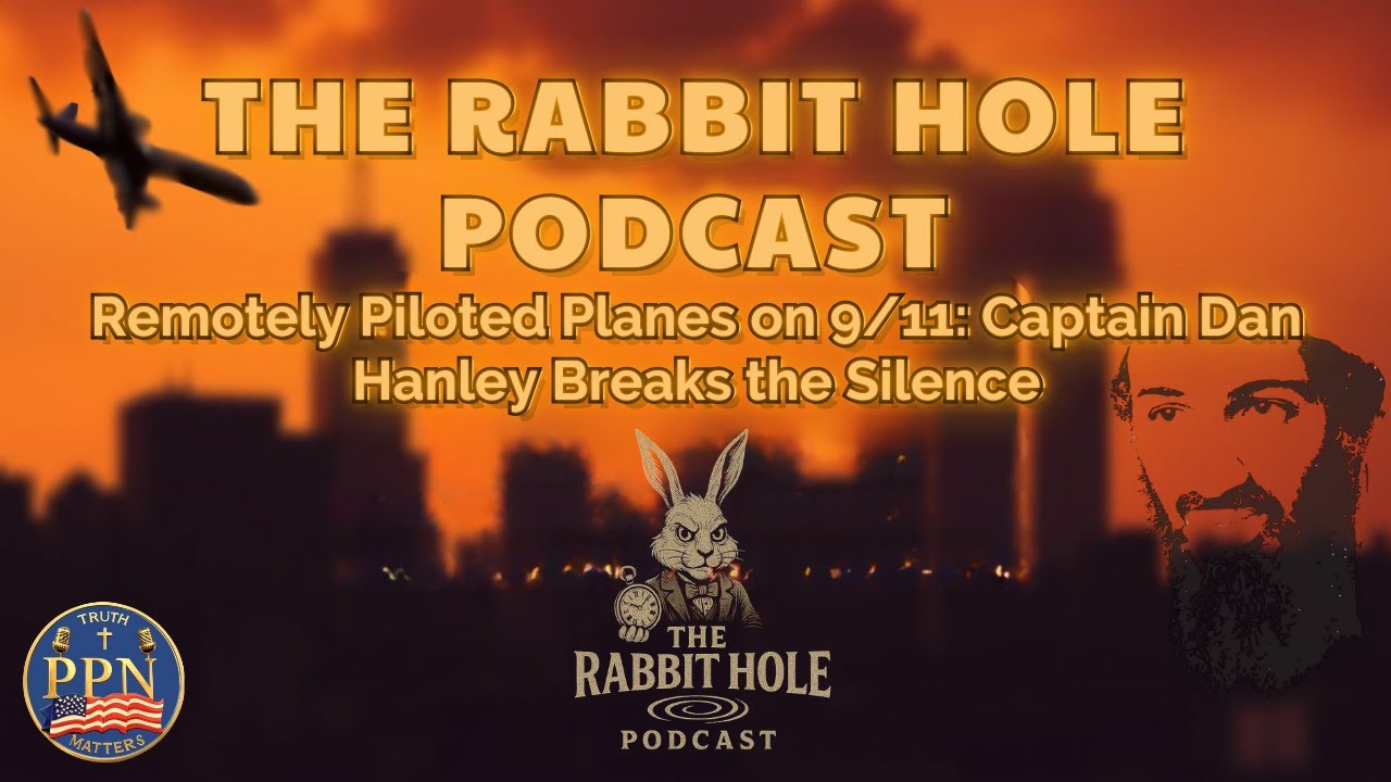 The Rabbit Hole Podcast: Remotely Piloted Planes on 9/11: Captain Dan ...