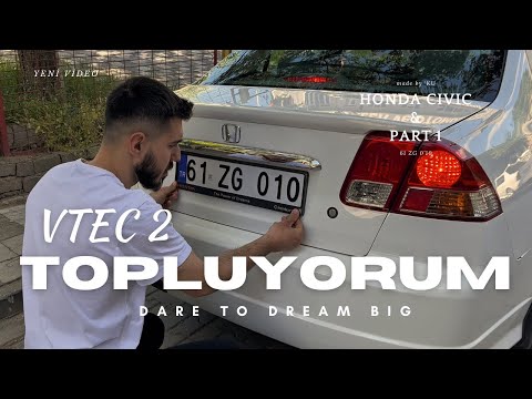 HONDA CİVİC / VTEC 2 / TOPLUYORUM / PART 1 / ZG 010 / MADE BY ‘KU
