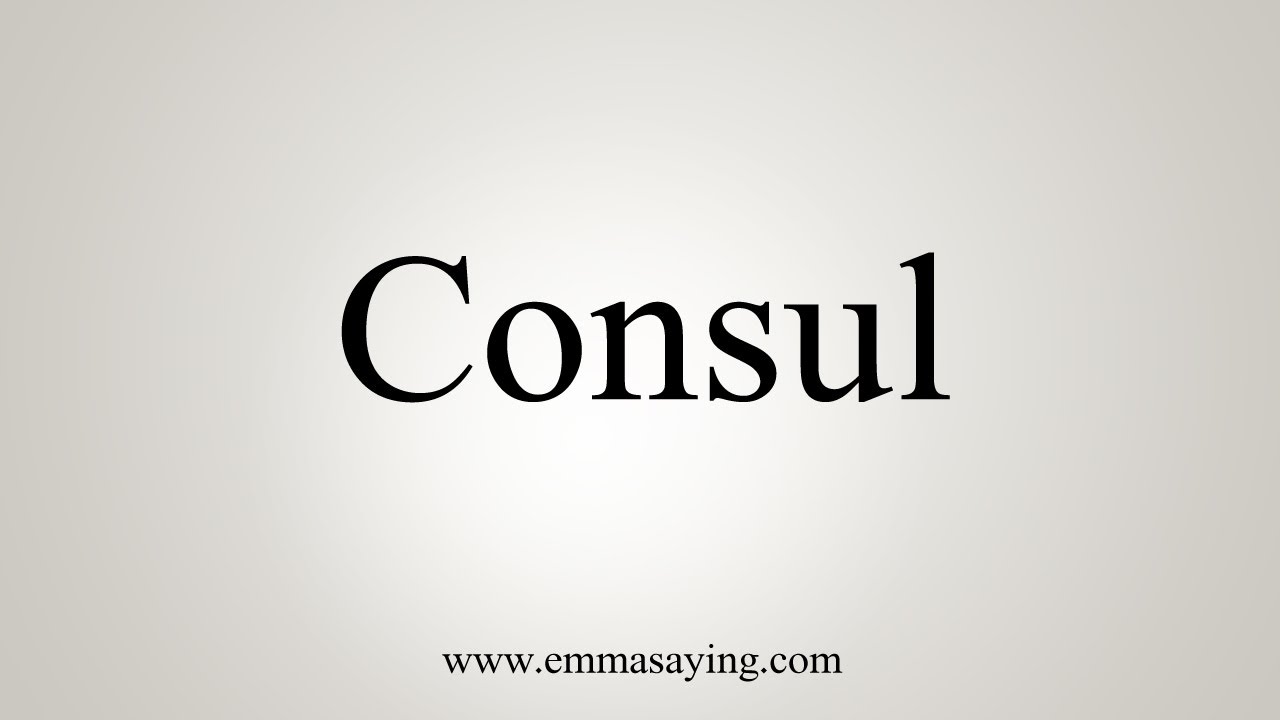 How To Say Consul - YouTube