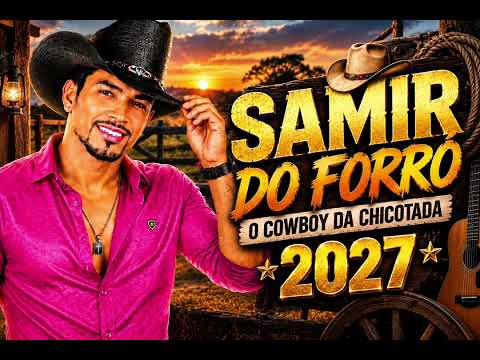 SAMIR DO FORRÓ COWBOY DA CHICOTADA  CD ATUALIZADO 2027