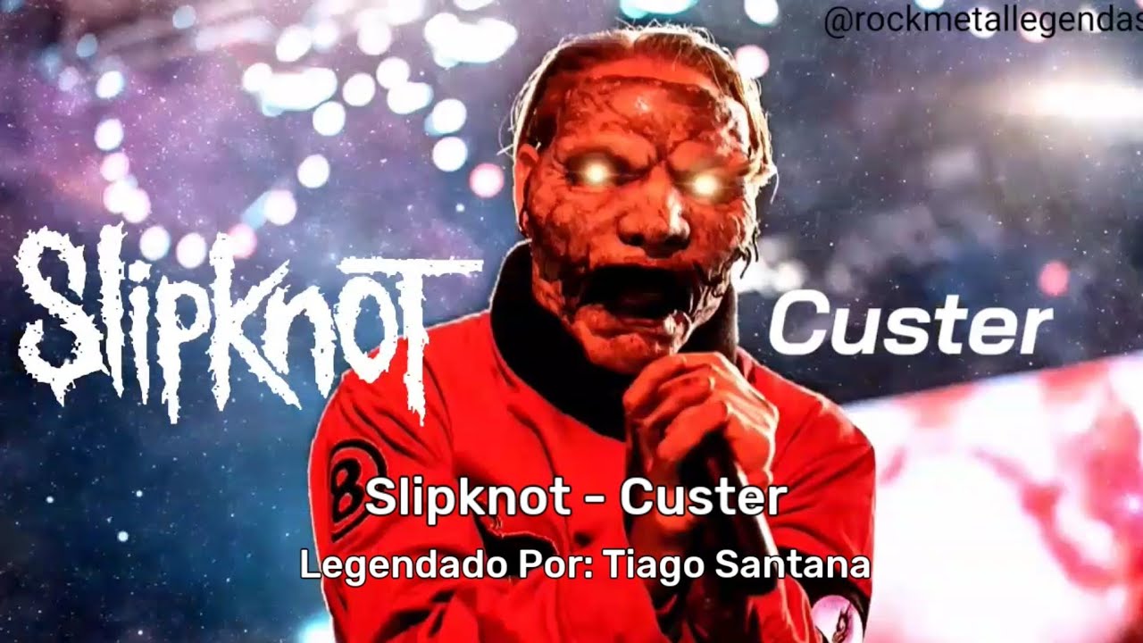 Slipknot - Custer (Legendado-Subtitled PT-EN) Lyrics - YouTube