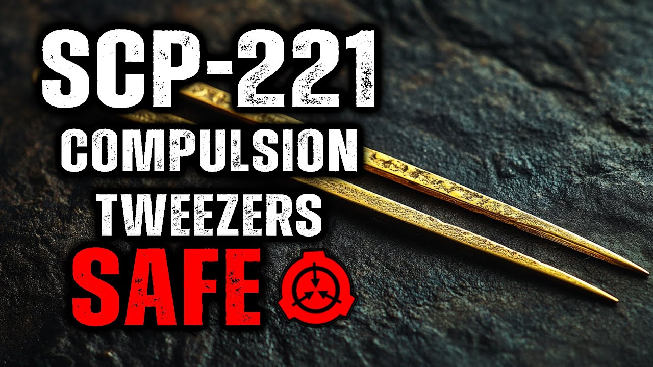 SCP 221 - Compulsion Tweezers : Object Class - Safe - YouTube