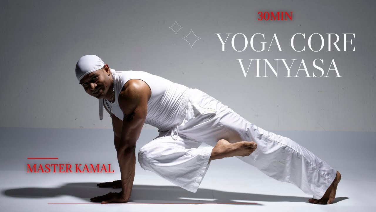 YOGA CORE VINYASA WITH MASTER KAMAL - YouTube