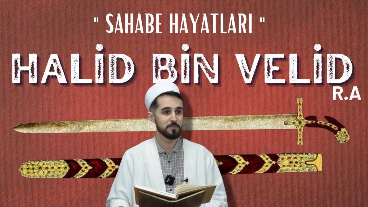 HALİD BİN VELİD (R.A.)'İN HAYATI - YouTube
