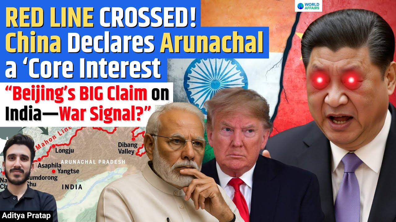 China Just Drew a New Red Line — Arunachal Pradesh Now Non-Negotiable ...