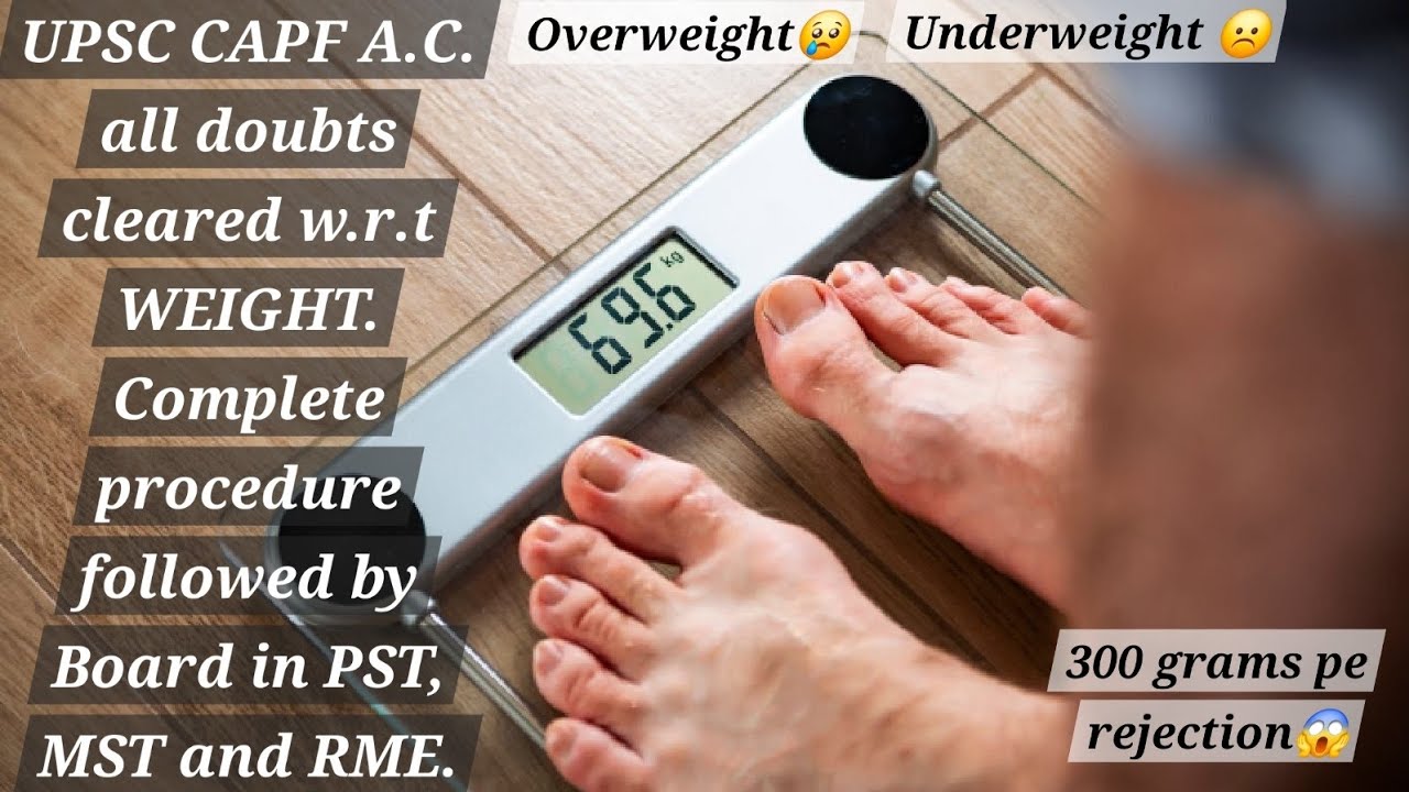 UPSC CAPF Asst. Comdt. {All doubts cleared w.r.t WEIGHT}हमारे Time पर ...