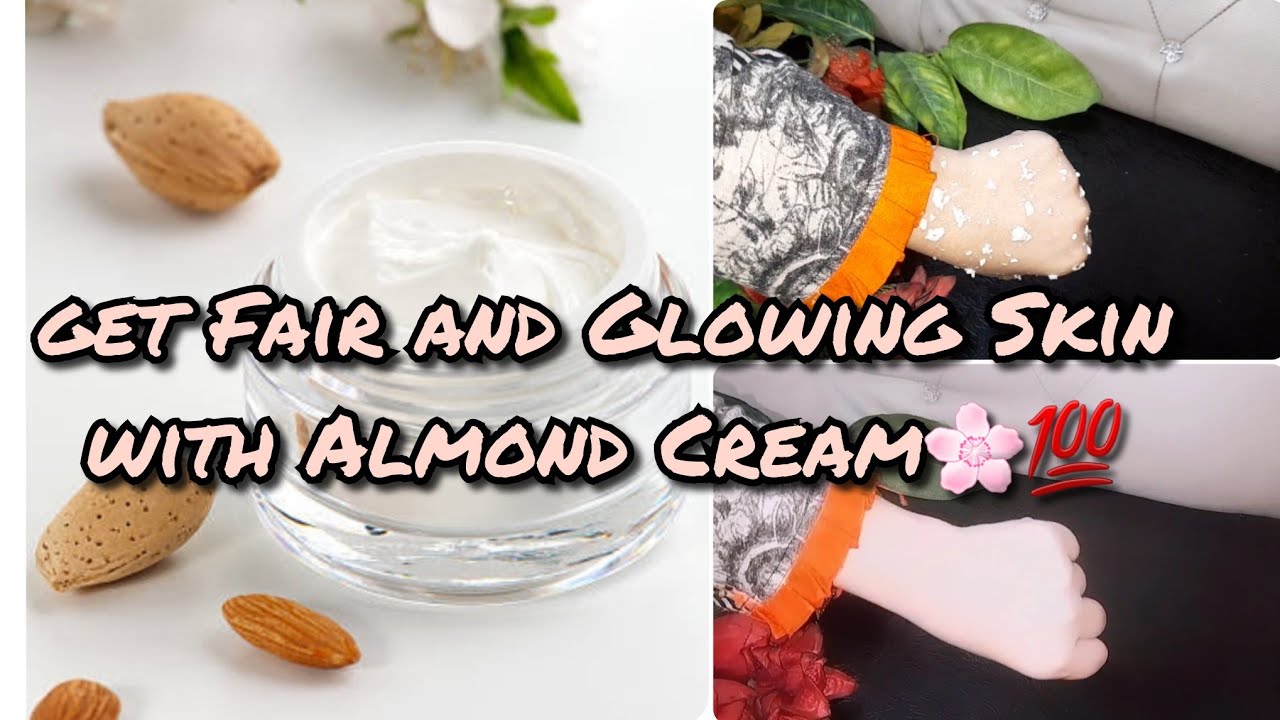 Get Fair & Glowing Skin with Almond Cream🌸♥️|in Just 15 minutes💯 - YouTube