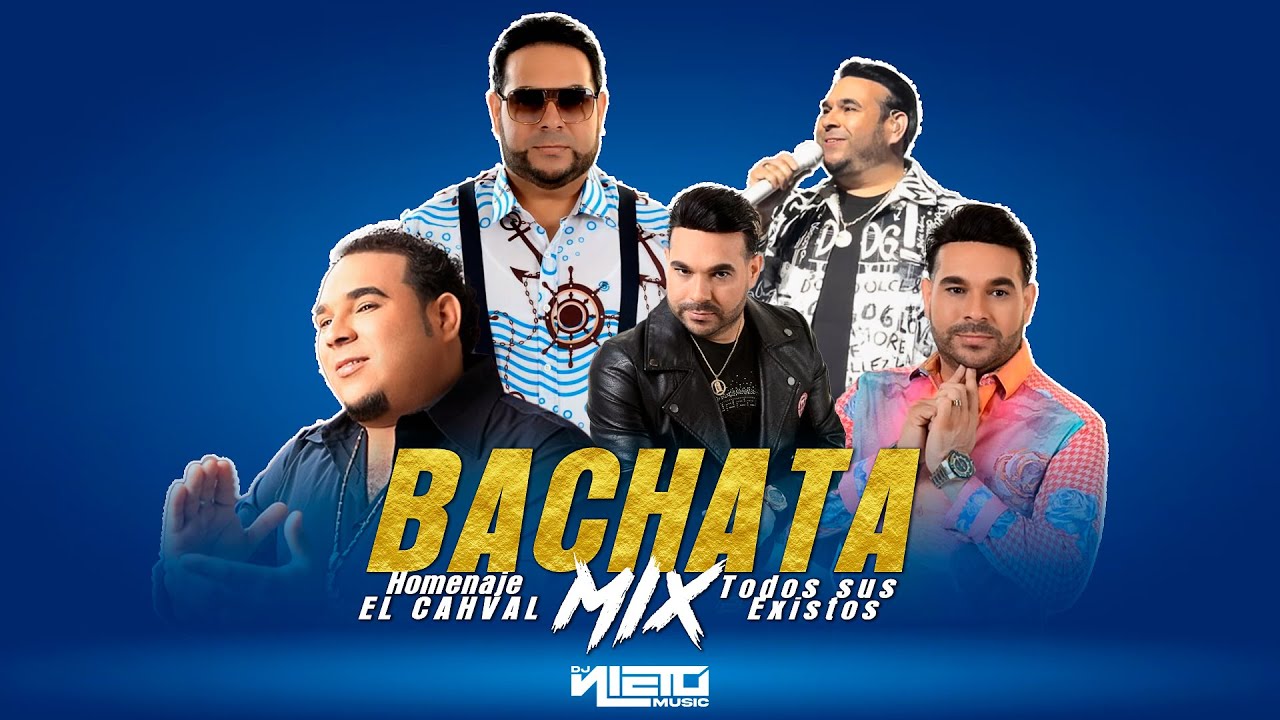BACHATA MIX (Homenaje al Chaval) Todos sus Éxitos || DJ NIETO - YouTube