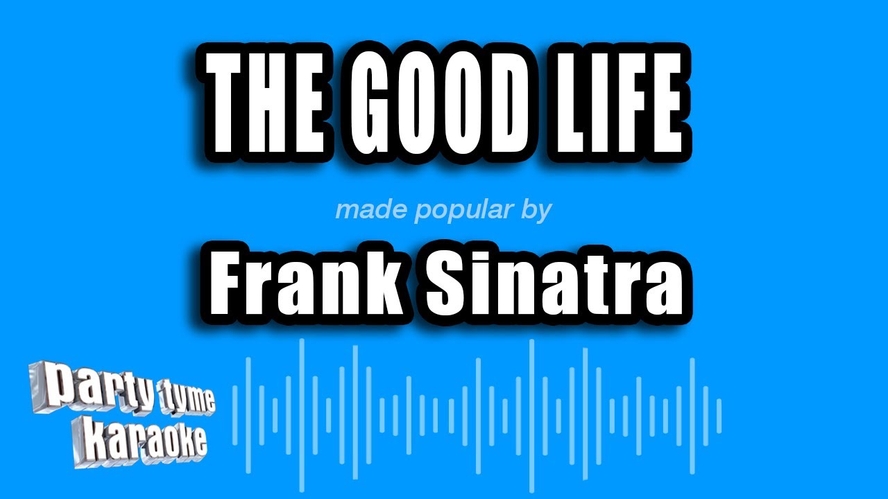 Frank Sinatra - The Good Life (Karaoke Version) - YouTube