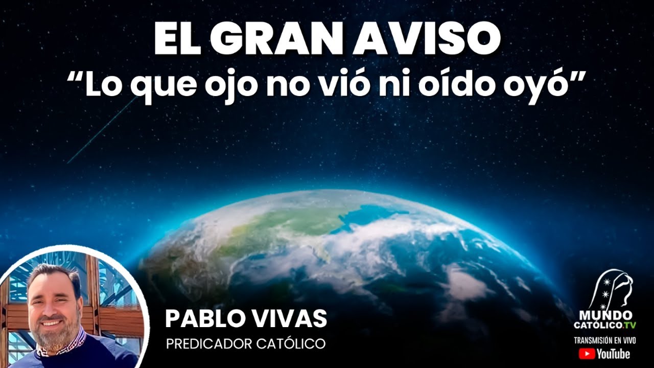 El Gran Aviso "Lo que ojo no vió ni oido oyó" con Pablo Vivas - YouTube