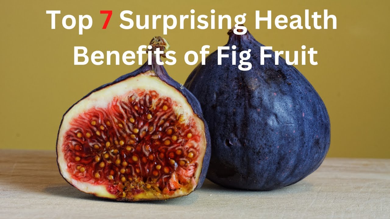 Top 7 Surprising Health Benefits of Fig Fruit ~ Why We Need to Add Fig ...