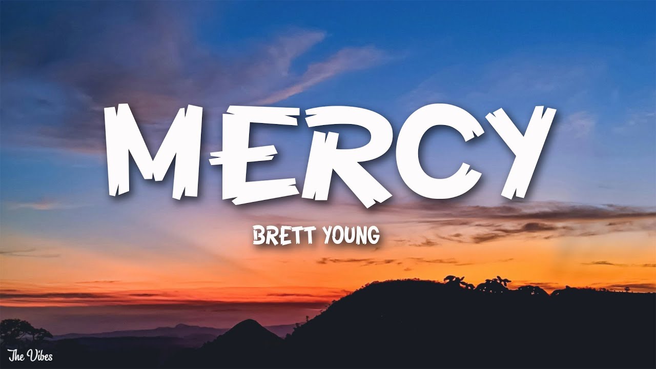 Brett Young - Mercy (Lyrics) - YouTube