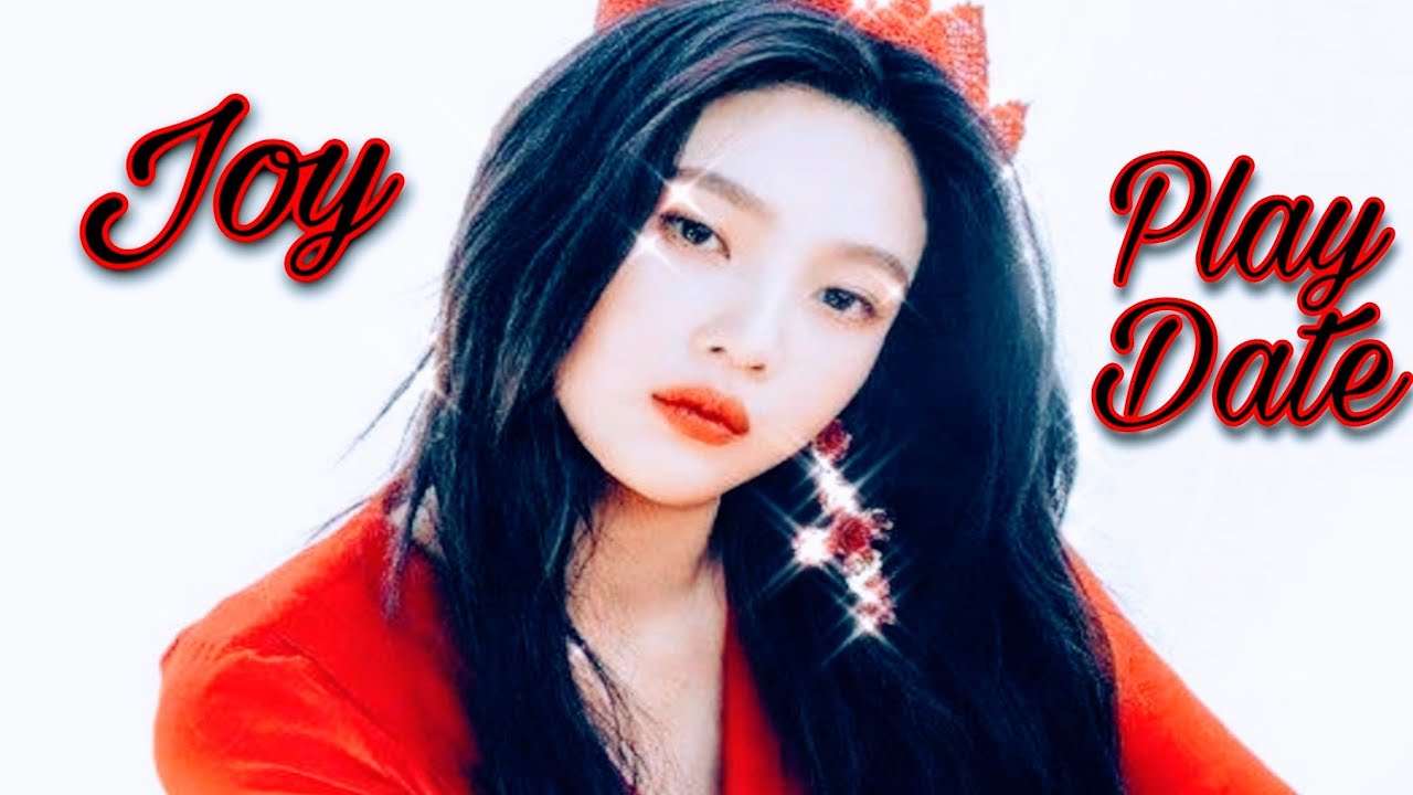 Joy - Play Date🌹♥️ - YouTube