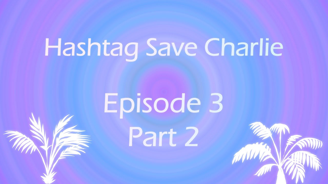 Hashtag Save Charlie Episode 3, Part 2 - Playing FF7 So You Don't Have ...