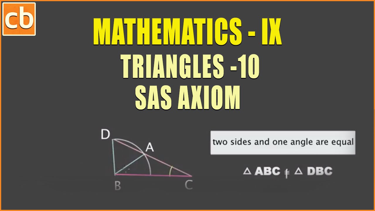 Codebook : Mathematics IX - Triangles -10. SAS Axiom - YouTube