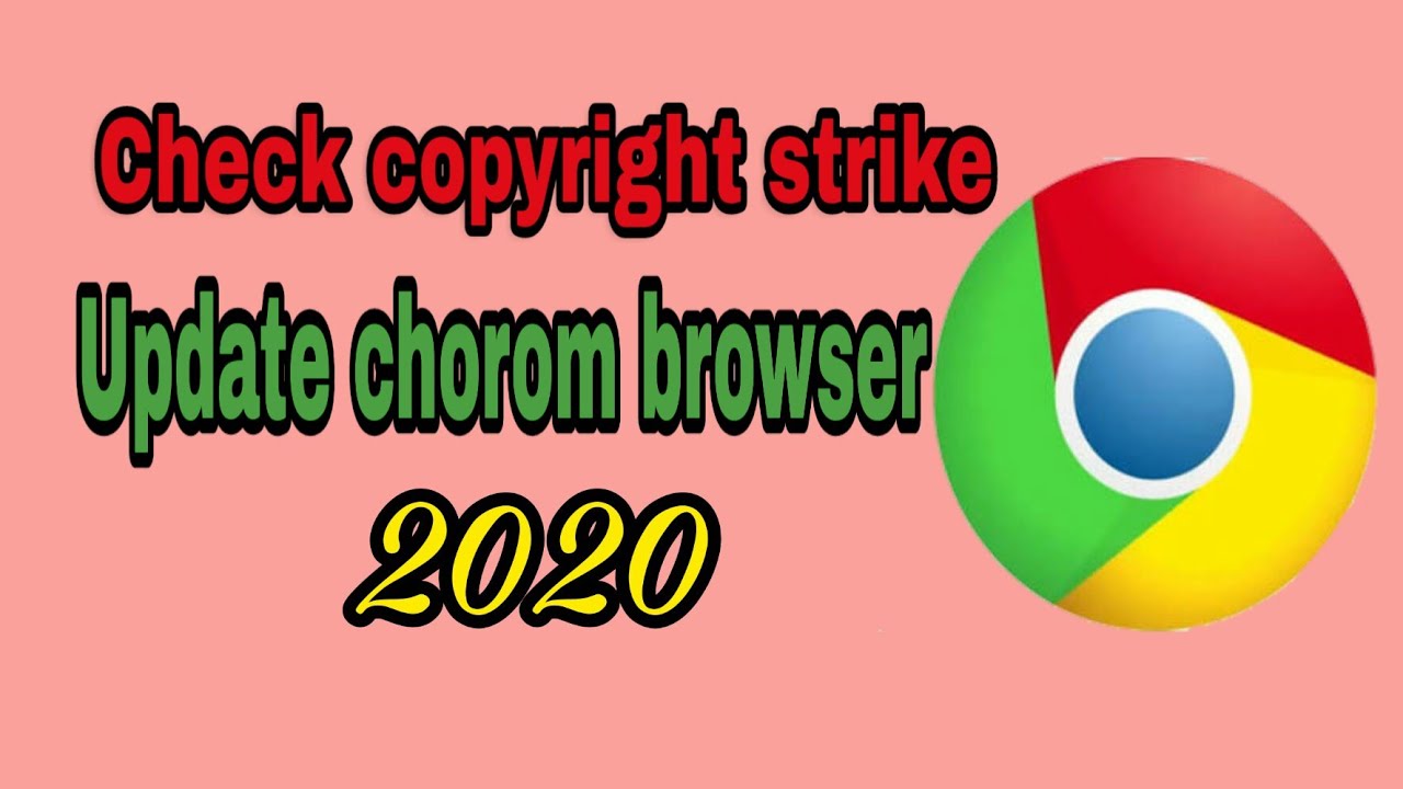 How to check copyright strike with Update chorom browsers - YouTube