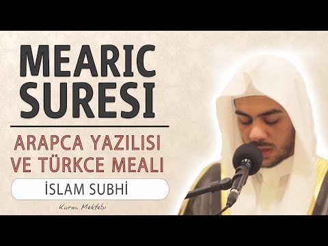 Mearic suresi KIRAAT 2 anlamı dinle İslam Subhi (Mearic suresi arapça yazılışı okunuşu ve meali)