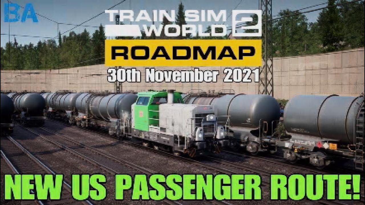 NEW US ROUTE|ROADMAP UPDATE (30th November 2021)|News|Train Sim World 2 ...