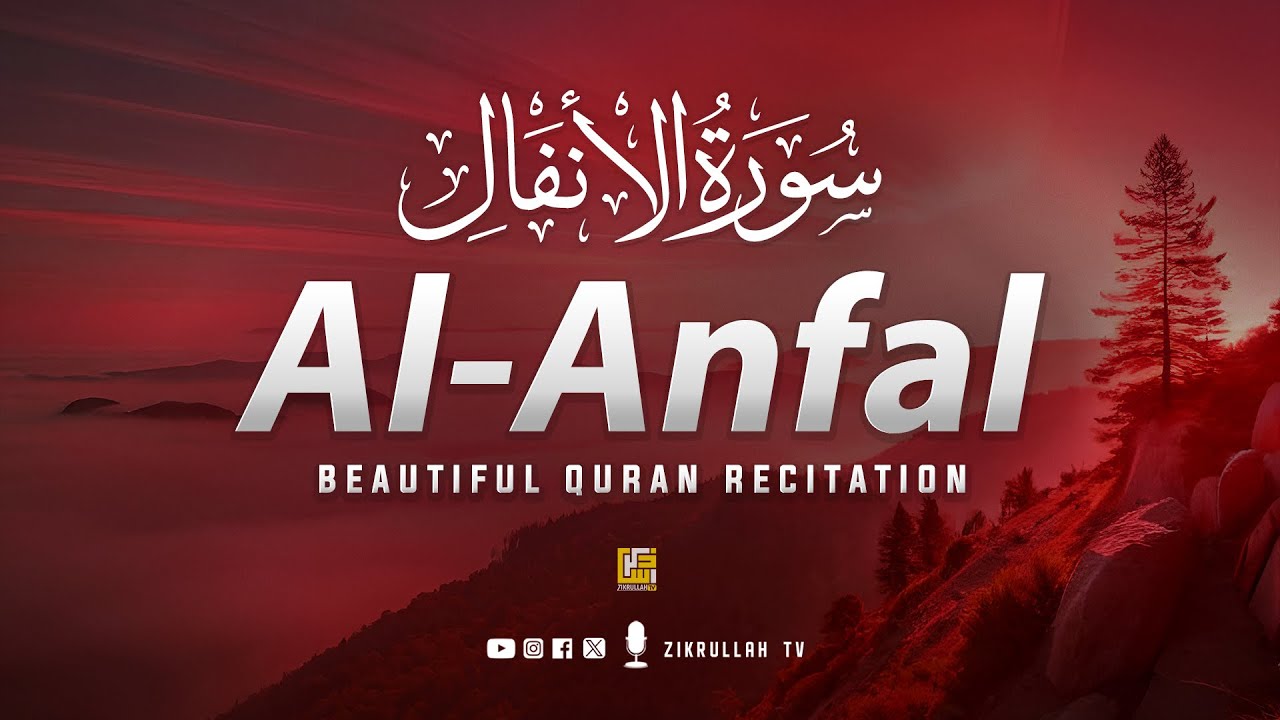 Surah Al Anfal سورة الأنفال | Relaxing Healing Quran Recitation ...