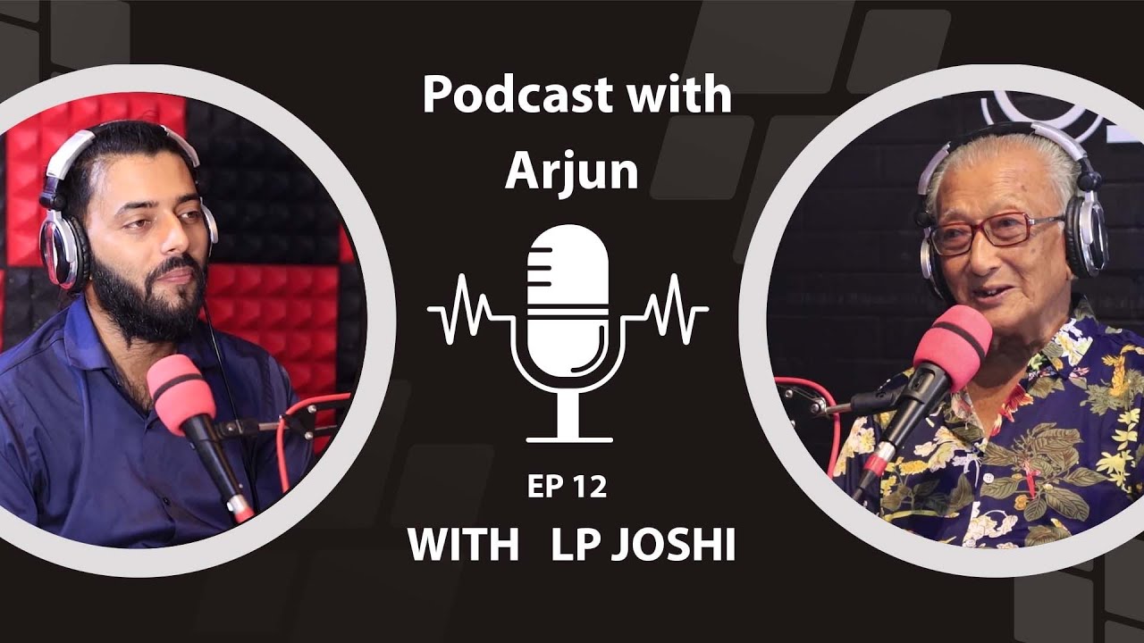 LP JOSHI || SINGER || NEPALI PODCAST || PODCAST WITH ARJUN || EP 12 ...