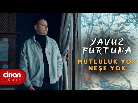 Yavuz Furtuna - Mutluluk Yok Neşe Yok