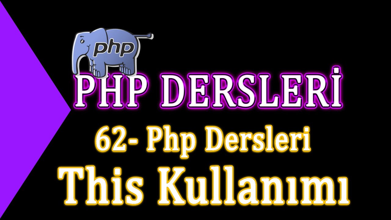 62- Php Dersleri - This Kullanımı - YouTube