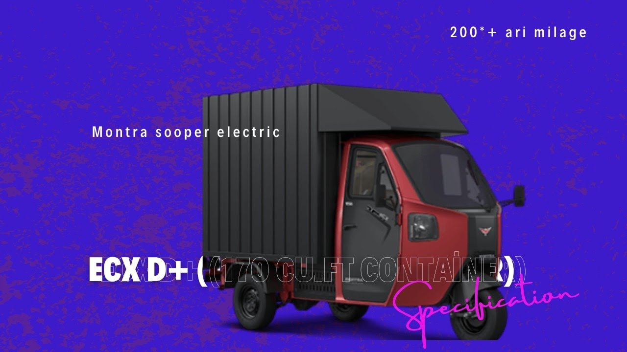Montra sooper electric autorickshaw eCX d+(170 Cu.Ft Container ...